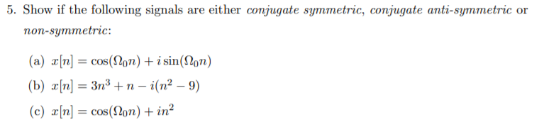 Solved 5 Show If The Following Signals Are Either Conjugate