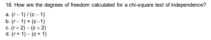 Solved 18. How are the degrees of freedom calculated for a | Chegg.com