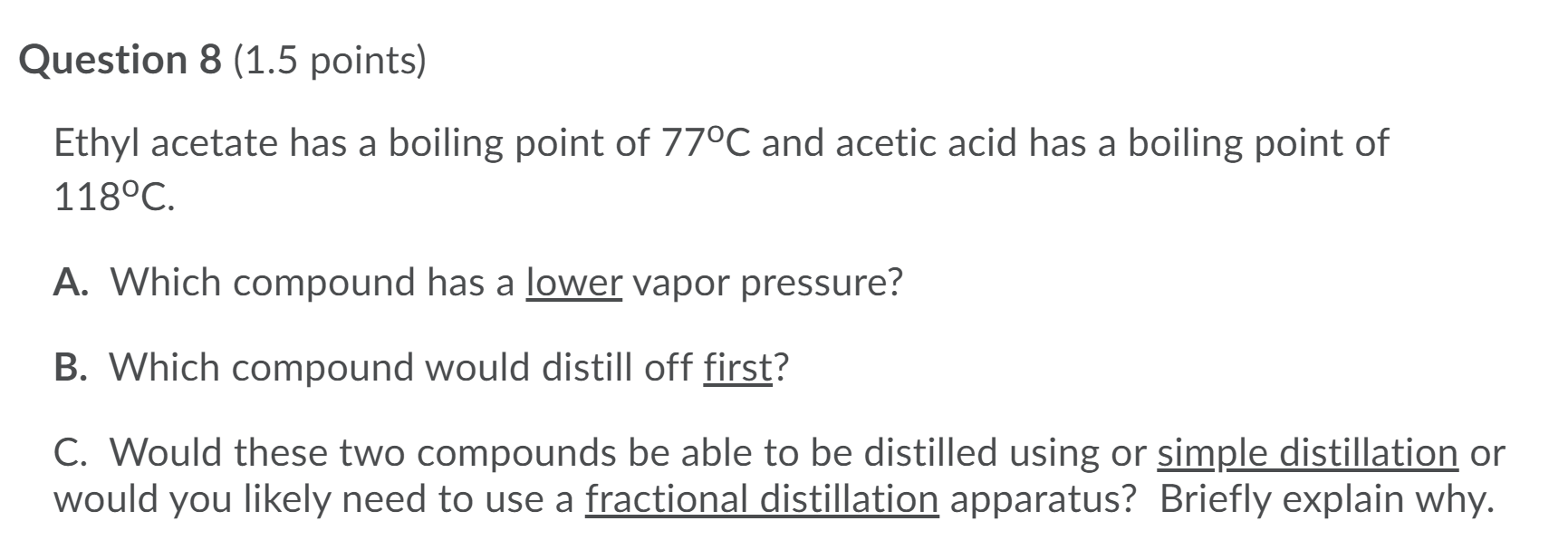 Solved Question 8 (1.5 points) Ethyl acetate has a boiling | Chegg.com