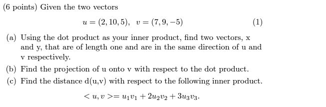 Solved (6 points) Given the two vectors | Chegg.com