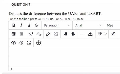 Solved QUESTION 7 Discuss the difference between the UART | Chegg.com