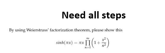 Solved Need all steps By using Weierstrass' factorization | Chegg.com