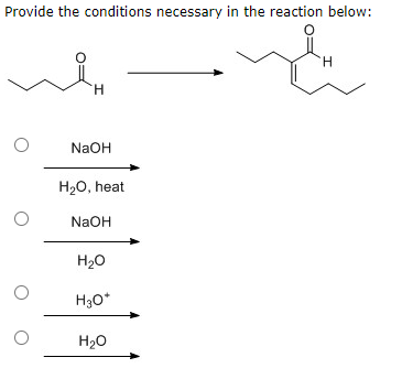 Solved Provide the conditions necessary in the reaction | Chegg.com