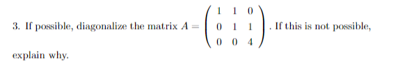 Solved 3. If possible, diagonalize the matrix A 0 1 0 0 :) | Chegg.com