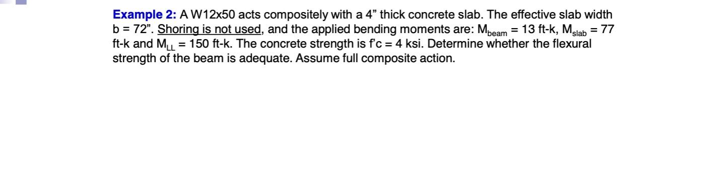Solved Example 2: A W12x50 acts compositely with a 4" thick | Chegg.com