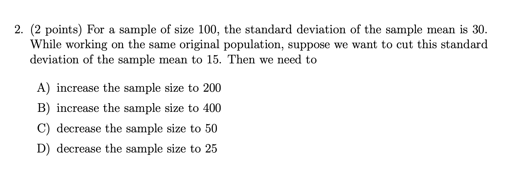 Solved 2. (2 points) For a sample of size 100 , the standard | Chegg.com