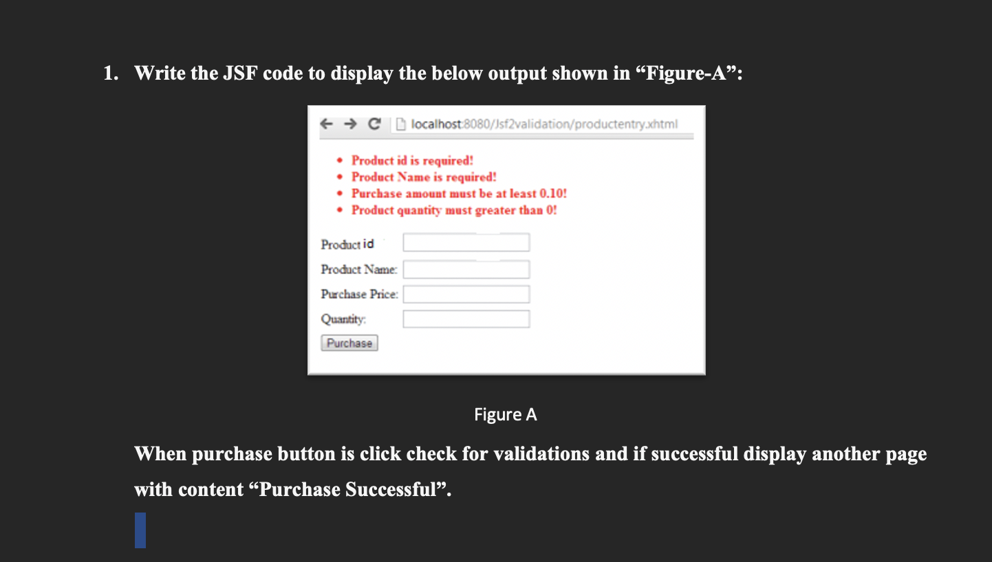 Solved 1. Write the JSF code to display the below output | Chegg.com