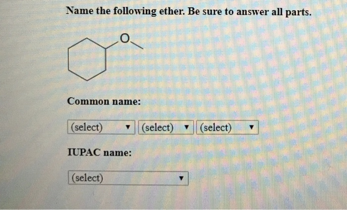 Solved Name the following ether. Be sure to answer all | Chegg.com