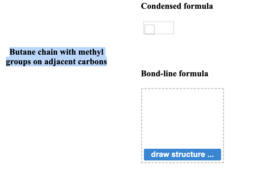 Solved Condensed formula Butane chain with methyl groups on | Chegg.com