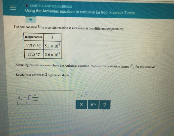 Solved O KINETICS AND EQUILIBRIUM Using the Arrhenius | Chegg.com
