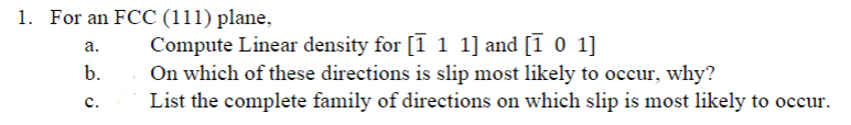 Solved 1. For an FCC (111) plane, a. Compute Linear density | Chegg.com