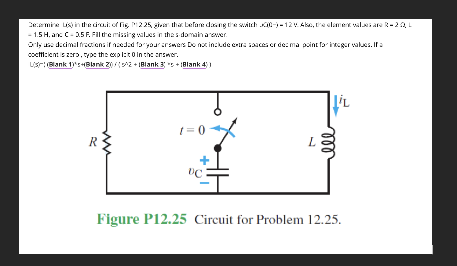 Solved Determine IL(s) in ﻿the circuit of ﻿Fig. P12.25, | Chegg.com