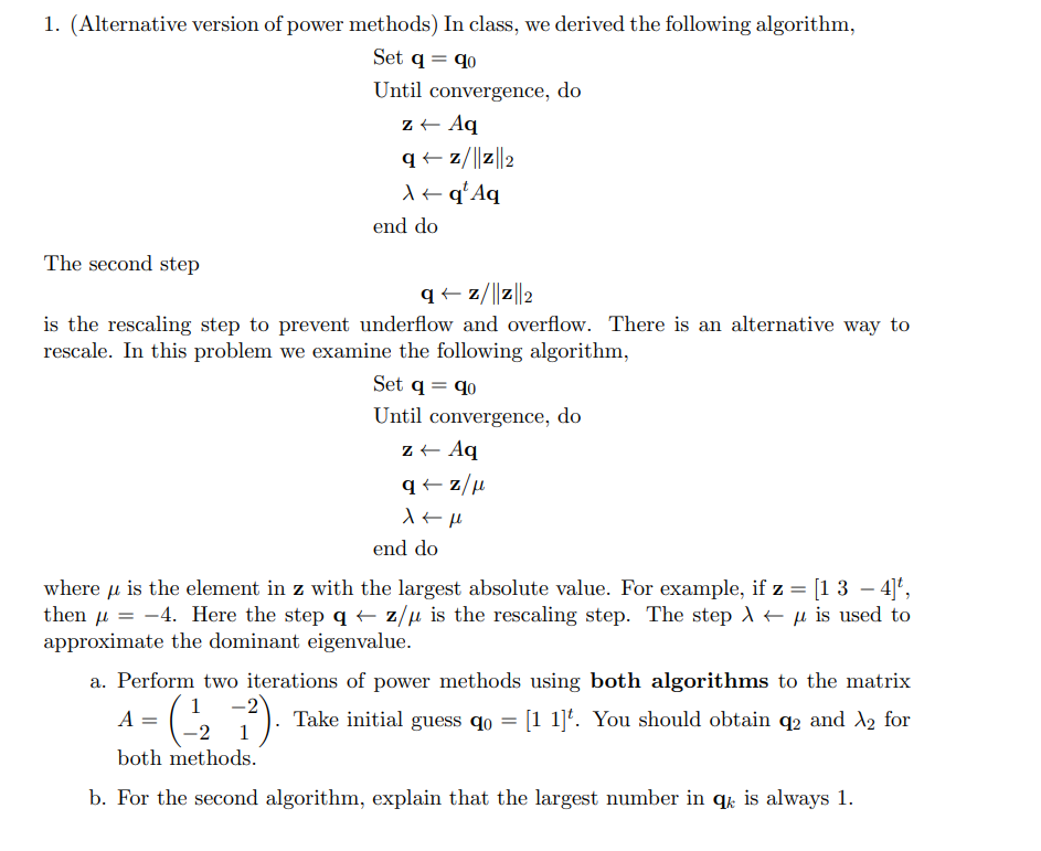 Solved Set q=q0 Until convergence, do z←Aqq←z/∥z∥2λ←qtAq end | Chegg.com