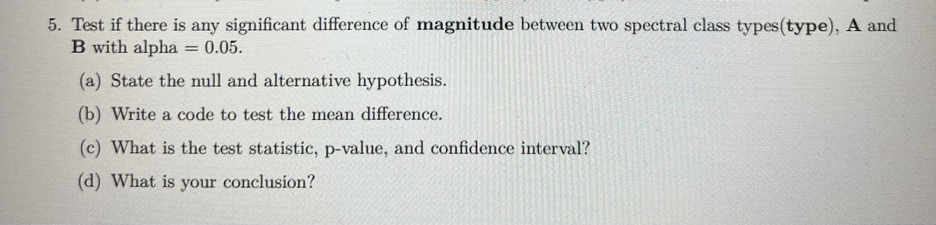 Solved 5. Test if there is any significant difference of | Chegg.com