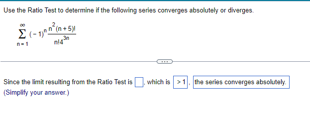 Solved Use the Ratio Test to determine if the following | Chegg.com