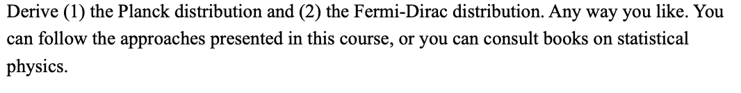 Solved Derive (1) the Planck distribution and (2) the | Chegg.com