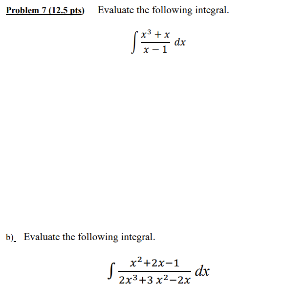 Solved Problem 7 (12.5 pts) Evaluate the following integral. | Chegg.com
