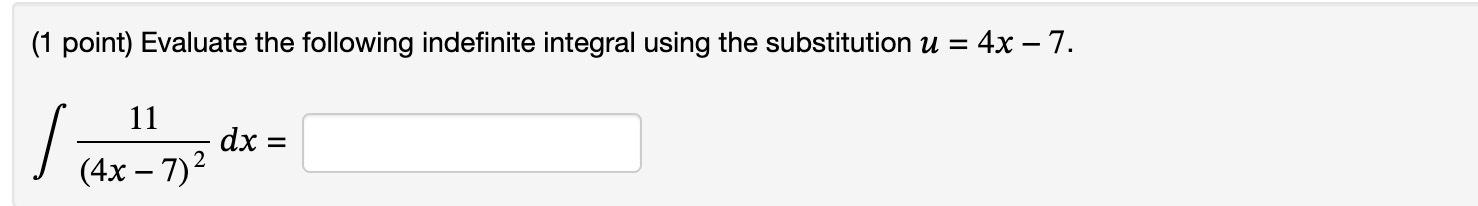 Solved (1 point) Evaluate the following indefinite integral | Chegg.com