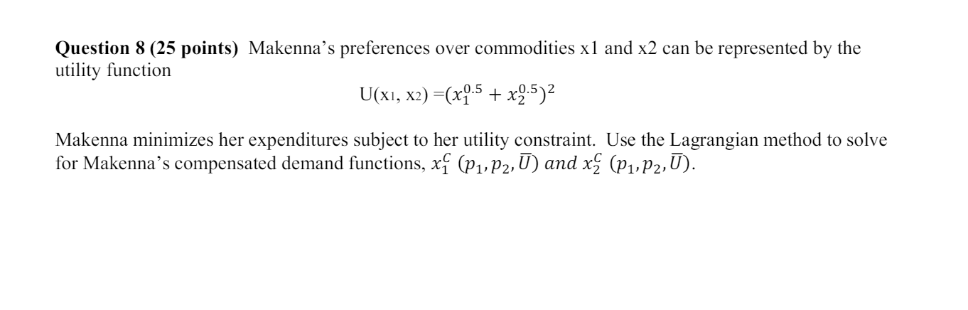 Solved Question 8 (25 ﻿points) ﻿Makenna's preferences over | Chegg.com