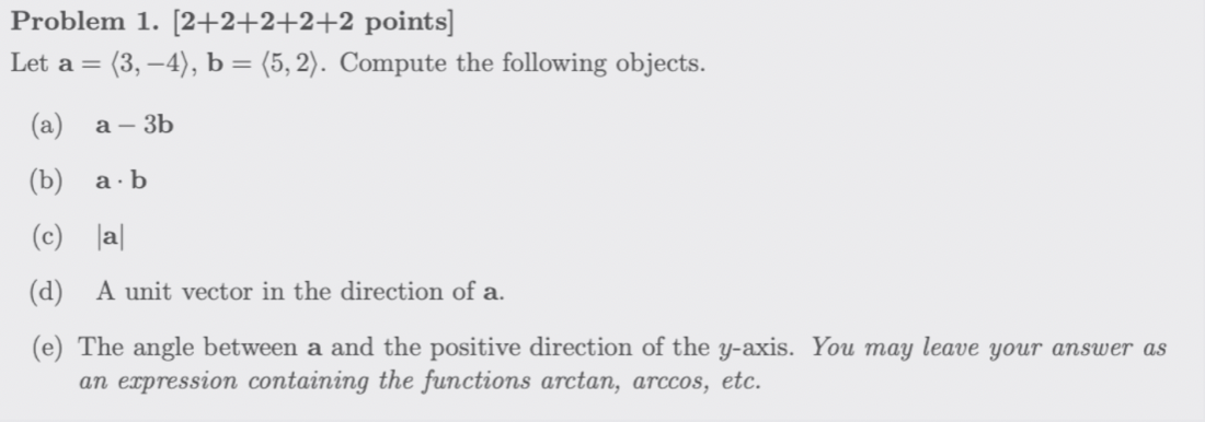 Solved Problem 1. [2+2+2+2+2 points] Let a = (3,-4), b = | Chegg.com