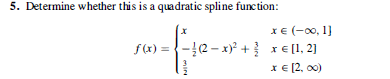Solved 5. Determine whether this is a quadratic spline | Chegg.com