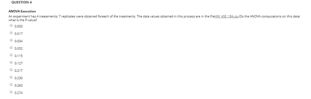 Solved QUESTION 4 An experiment has 4 treatements; 7 | Chegg.com