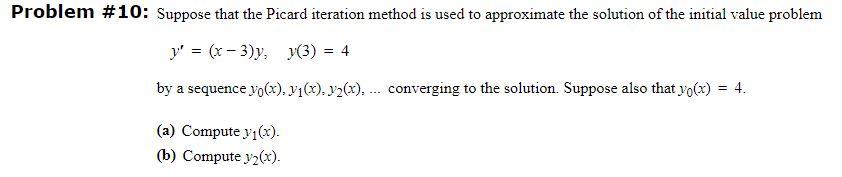 Solved Suppose that the Picard iteration method is used to | Chegg.com