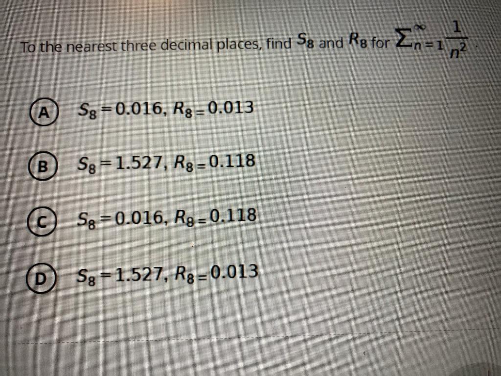 Solved To the nearest three decimal places, find S8 and Rs | Chegg.com