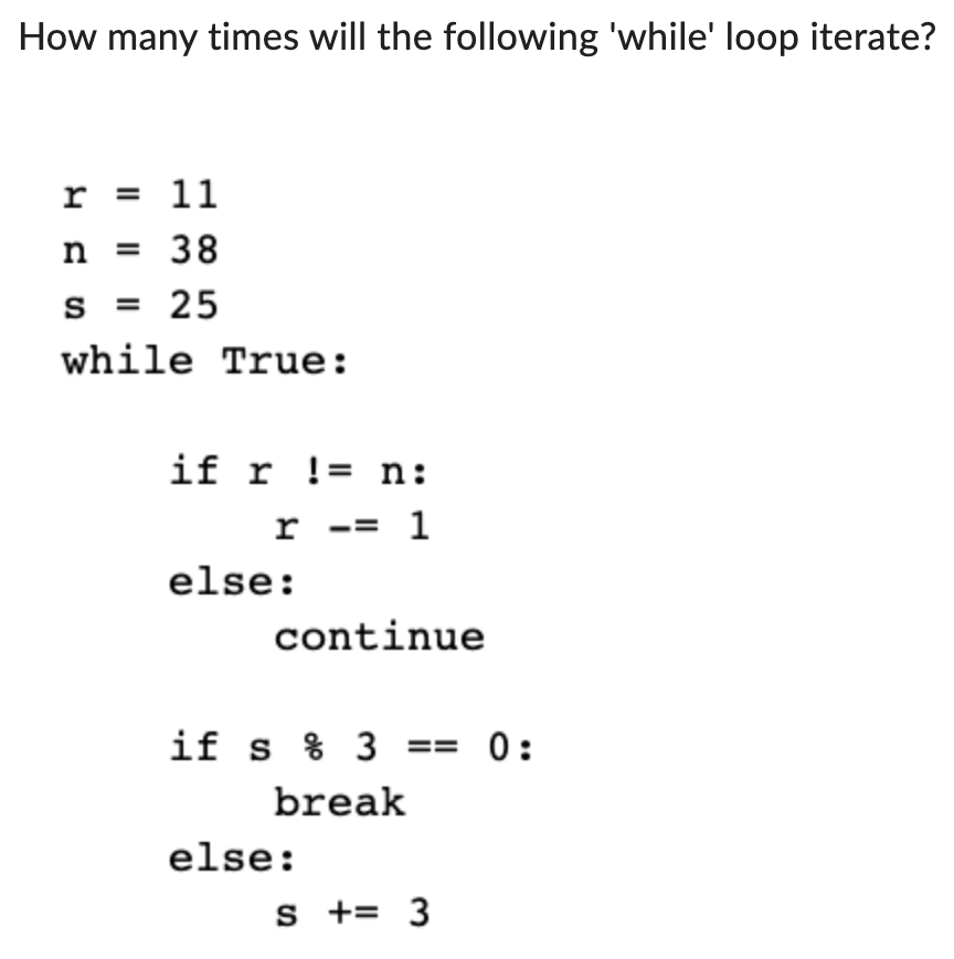 Solved How many times will the following 'while' loop | Chegg.com