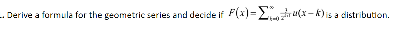 Solved 1. Derive a formula for the geometric series and | Chegg.com