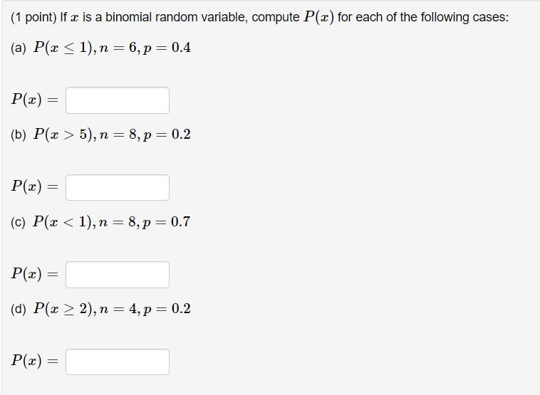 Solved (1 point) If x is a binomial random variable, compute | Chegg.com