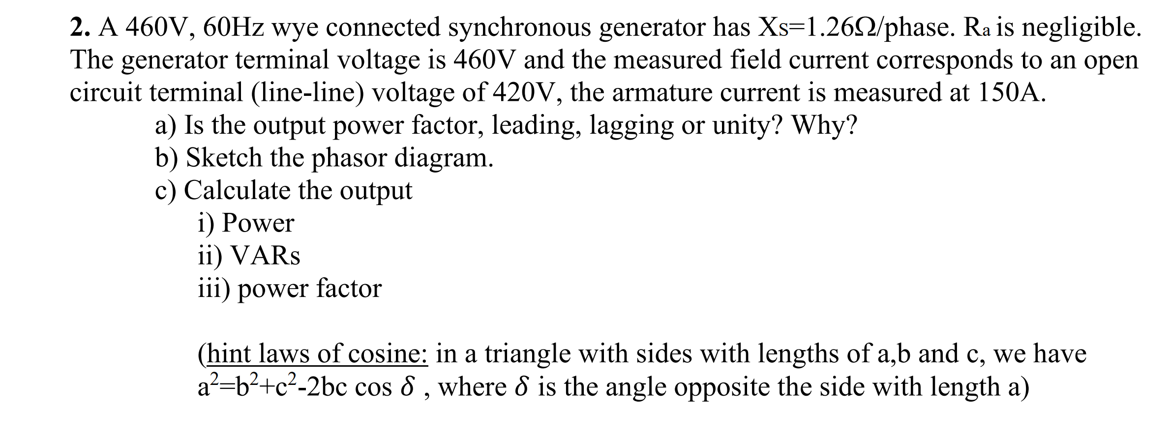 Solved 2. A 460V, 60Hz wye connected synchronous generator | Chegg.com
