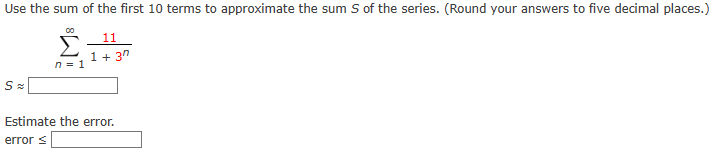 Solved Use the sum of the first 10 terms to approximate the | Chegg.com