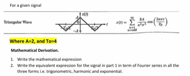 Solved For a given signal Triangular Wave Where A=2, and | Chegg.com