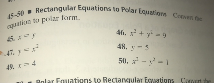 Solved Rectangular Equations to Polar Equations Convert the | Chegg.com