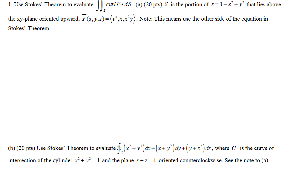 Solved 1. Use Stokes' Theorem to evaluate JJ. curl F•ds.(a) | Chegg.com