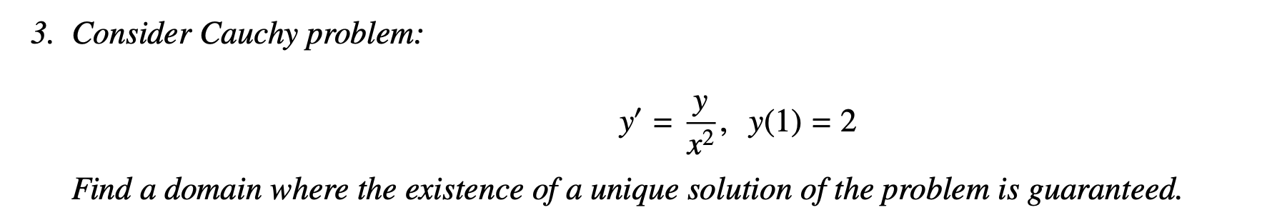 Solved 3. Consider Cauchy problem: y′=x2y,y(1)=2 Find a | Chegg.com
