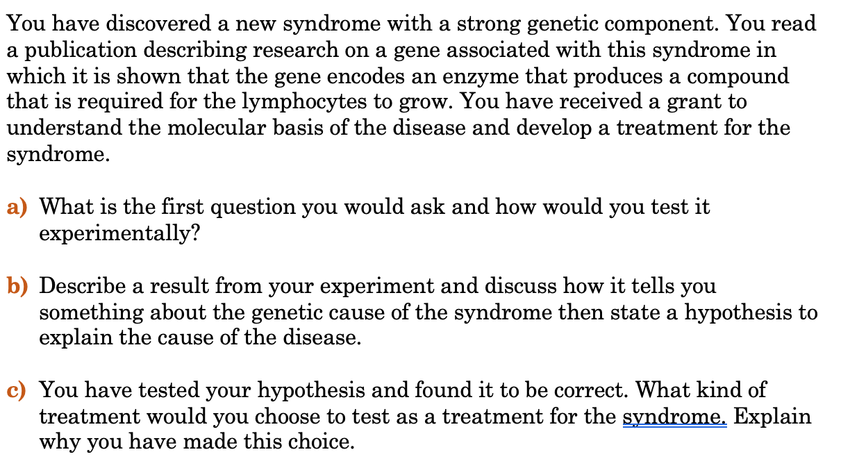 Solved You have discovered a new syndrome with a strong | Chegg.com