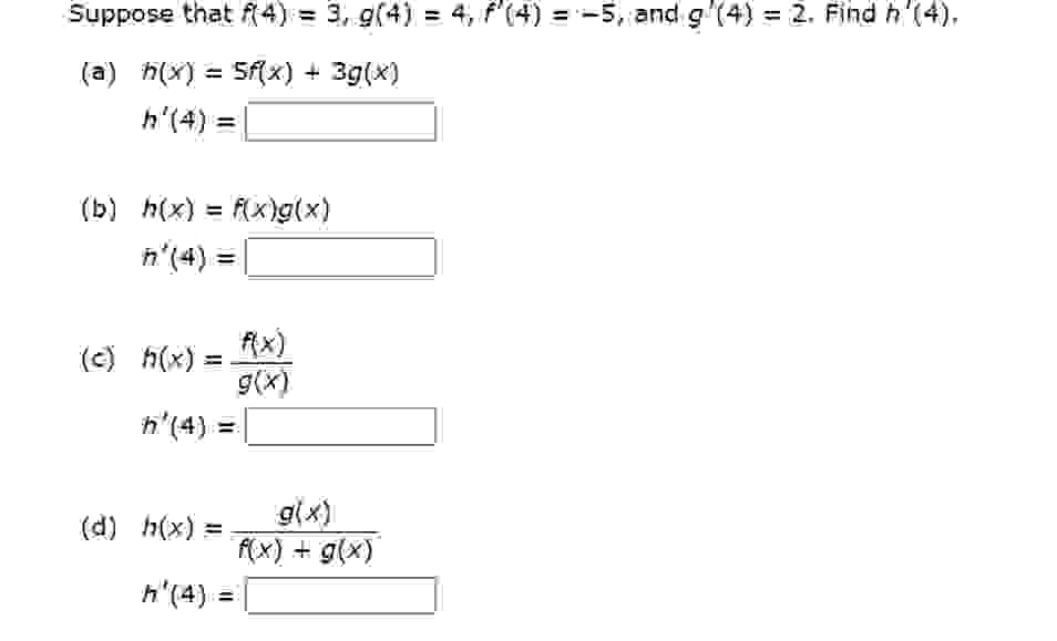 Solved Suppose that f(4)=3,g(4)=4,f'(4)=-5, ﻿and g'(4)=2. | Chegg.com