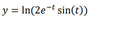 Solved y = ln(2e-sin(t)) | Chegg.com
