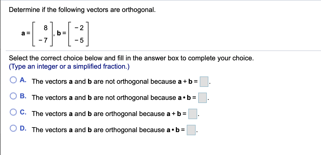 Solved Determine if the following vectors are orthogonal. 8 | Chegg.com
