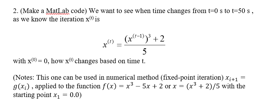 Solved 2. (Make a MatLab code) We want to see when time | Chegg.com