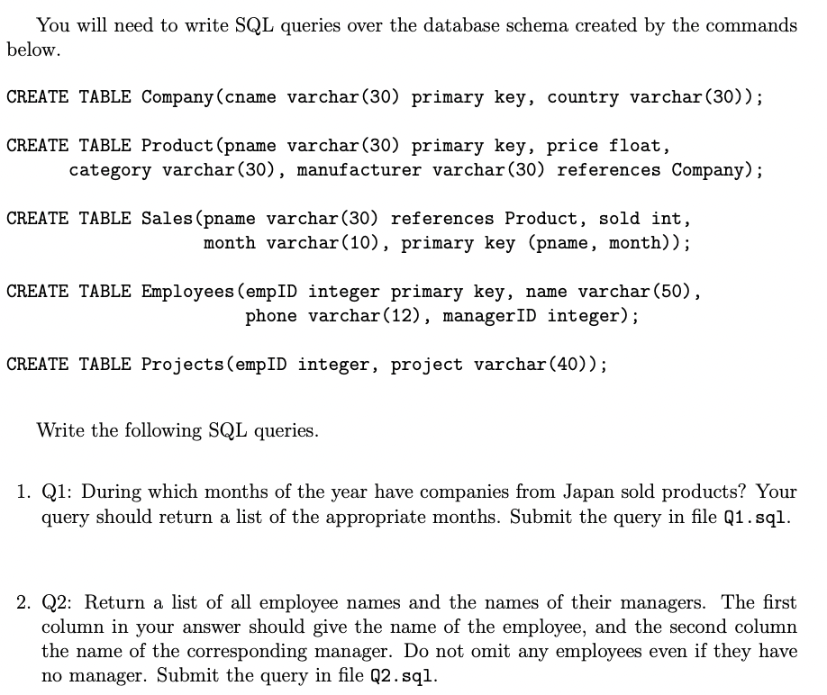Solved You will need to write SQL queries over the database | Chegg.com
