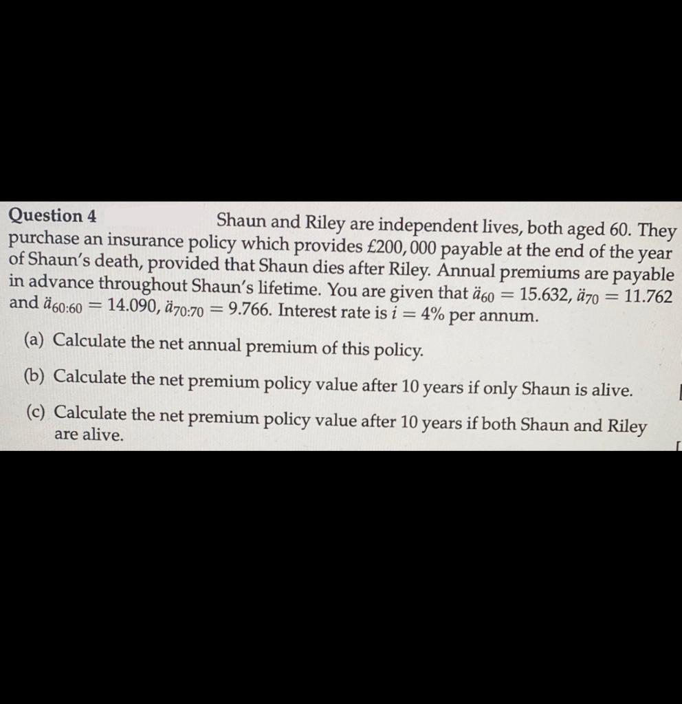 Solved Question 4 Shaun and Riley are independent lives, | Chegg.com