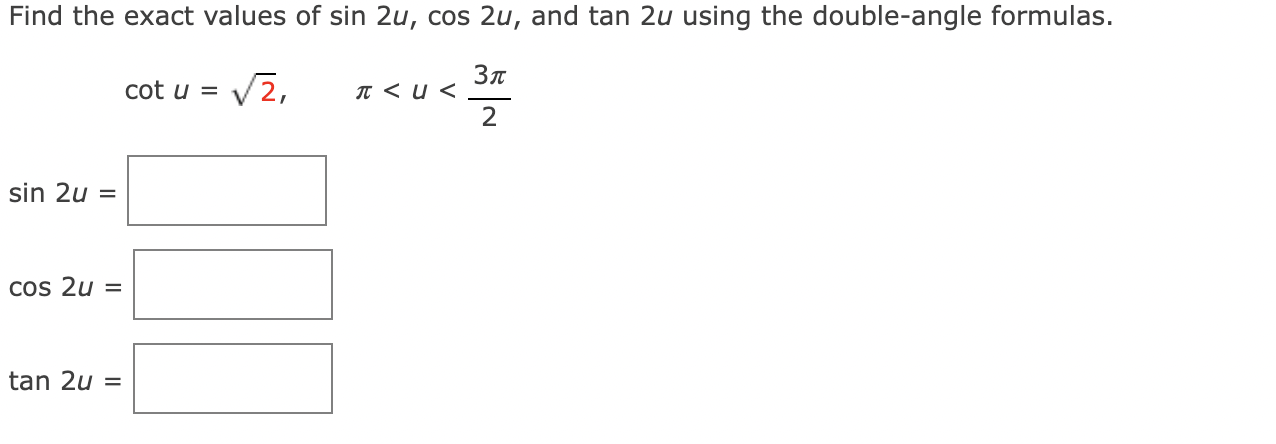Solved Find the exact values of sin2u,cos2u, and tan2u using | Chegg.com