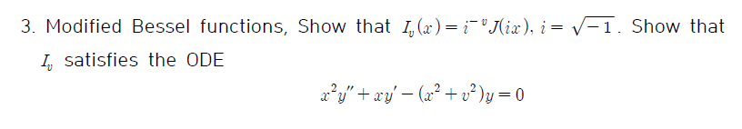 Solved 3. Modified Bessel functions, Show that 1,(x) = 1 0 | Chegg.com