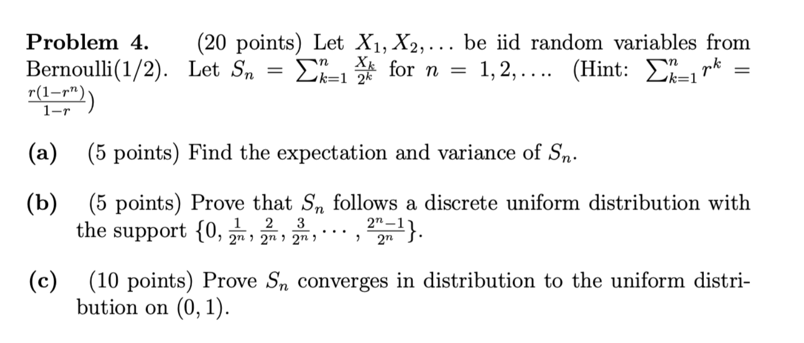 Solved Problem 4. (20 points) Let X1,X2,… be iid random | Chegg.com Solved Problem 4. (20 points) Let X1,X2,… be iid random | Chegg.com