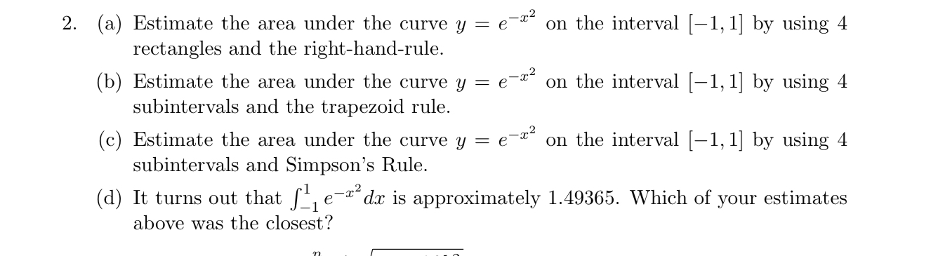Solved 2. (a) Estimate the area under the curve y=e−x2 on | Chegg.com