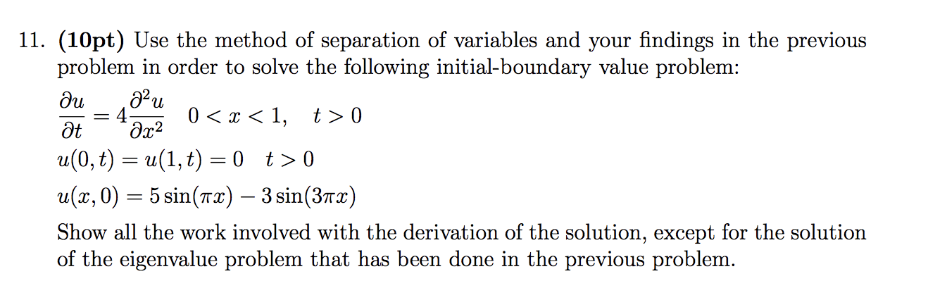 Solved azu 11. (10pt) Use the method of separation of | Chegg.com