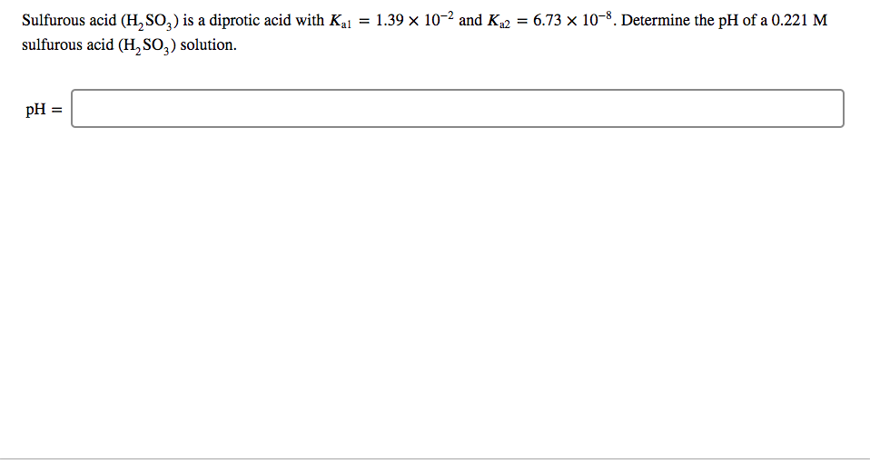 Solved Sulfurous acid (H2S02) is a diprotic acid with Kal = | Chegg.com